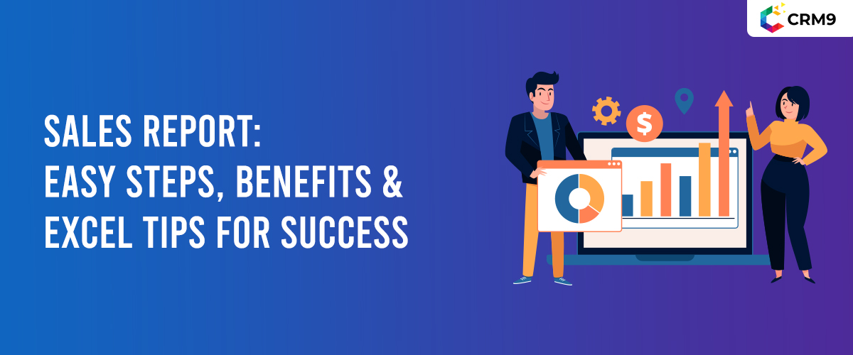 How to Create a Sales Report: Steps, Benefits & Tips